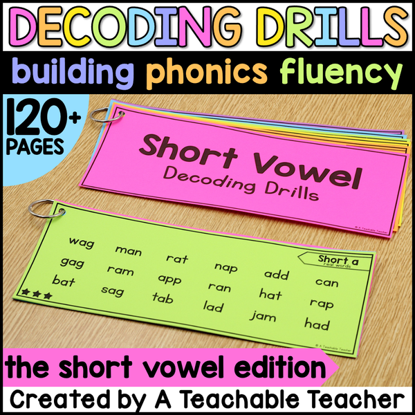 Decoding Drills for Building Phonics Fluency - The Short Vowel Edition ...