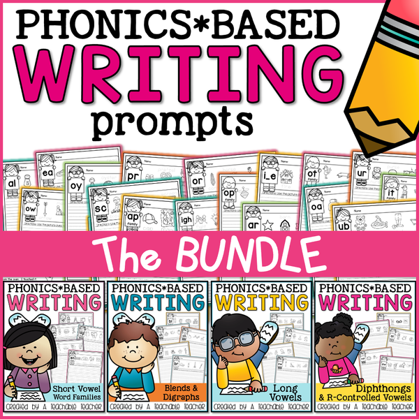 Phonics Based Writing Prompts - The BUNDLE – A Teachable Teacher