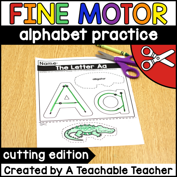 Fine Motor Alphabet Practice - Cutting Edition – A Teachable Teacher