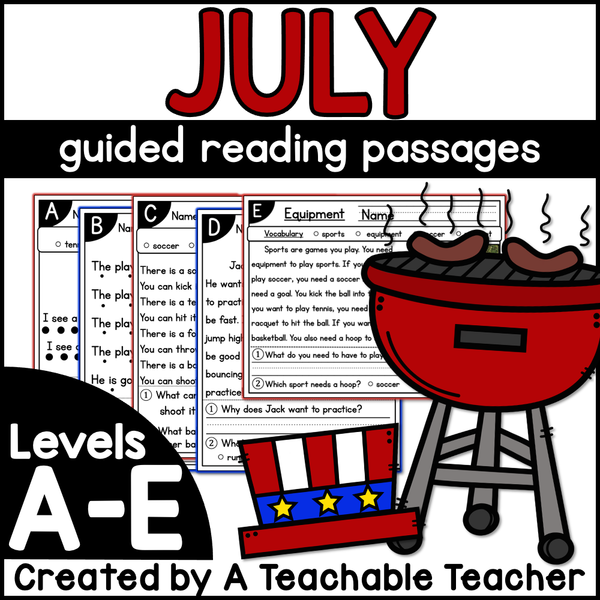 July Guided Reading Passages - Levels A-E – A Teachable Teacher