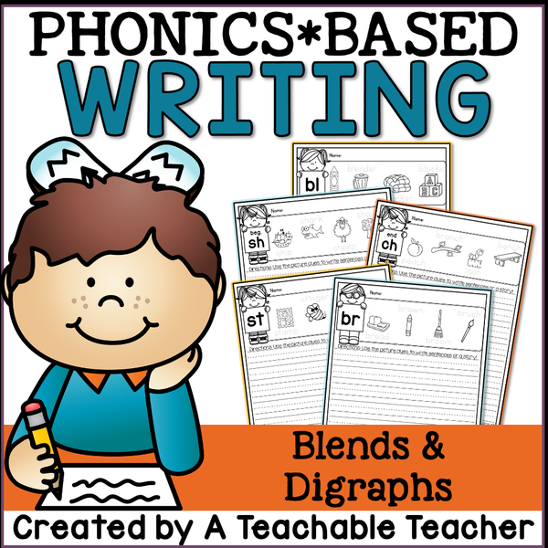 Phonics Based Writing - Blends and Digraphs – A Teachable Teacher