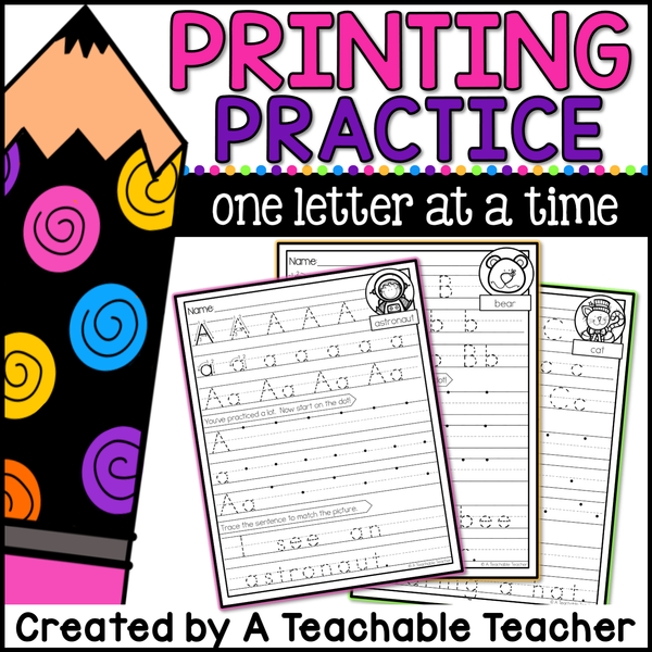 Printing Practice - One Letter at a Time – A Teachable Teacher