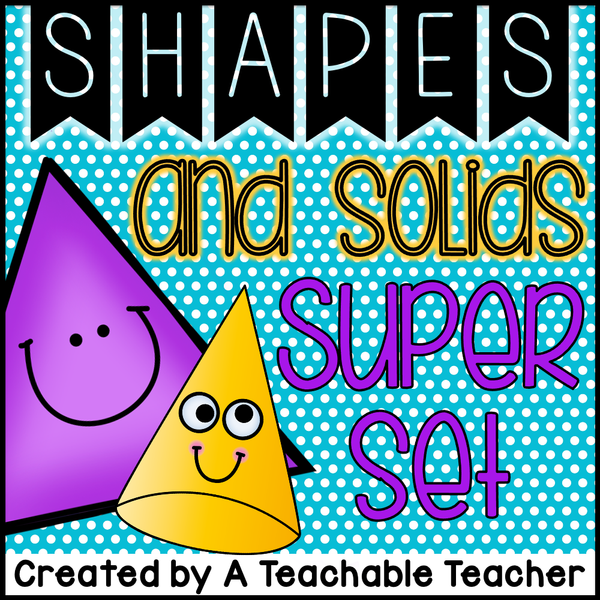 Shapes and Solids Super Set – A Teachable Teacher