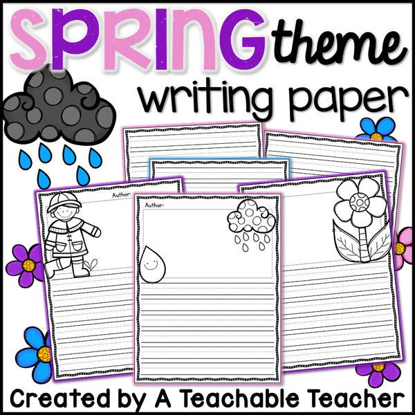 Spring Theme Writing Paper – A Teachable Teacher
