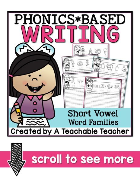 Phonics Based Writing - Short Vowel Word Families – A Teachable Teacher