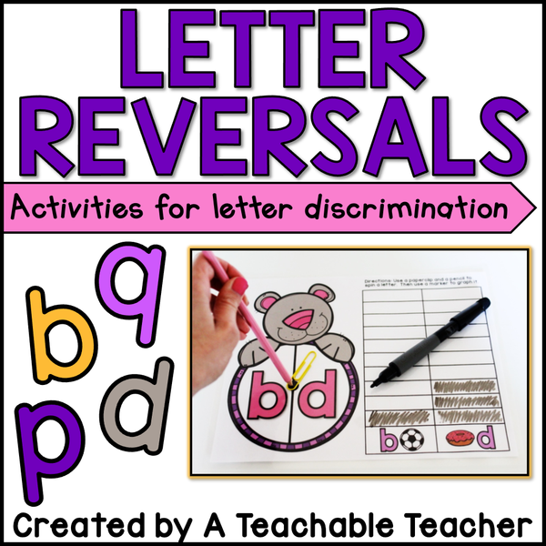 Letter Reversals - Activities for Letter Discrimination – A Teachable ...