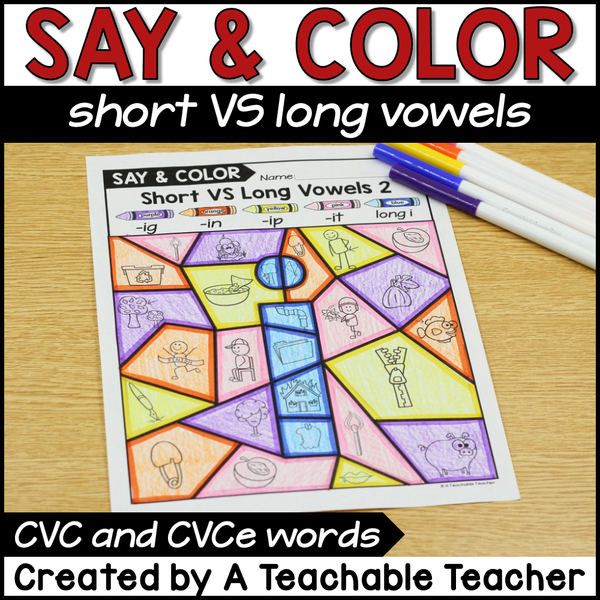 Say and Color - Short VS Long Vowels - CVC and CVCe Words – A Teachable ...
