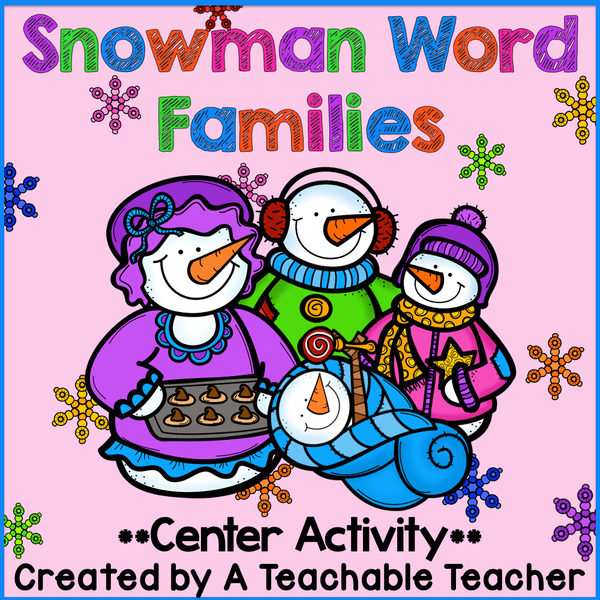 Snowman Word Families - Center Activity – A Teachable Teacher