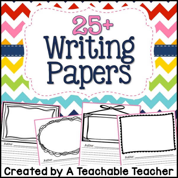 25+ Writing Papers – A Teachable Teacher